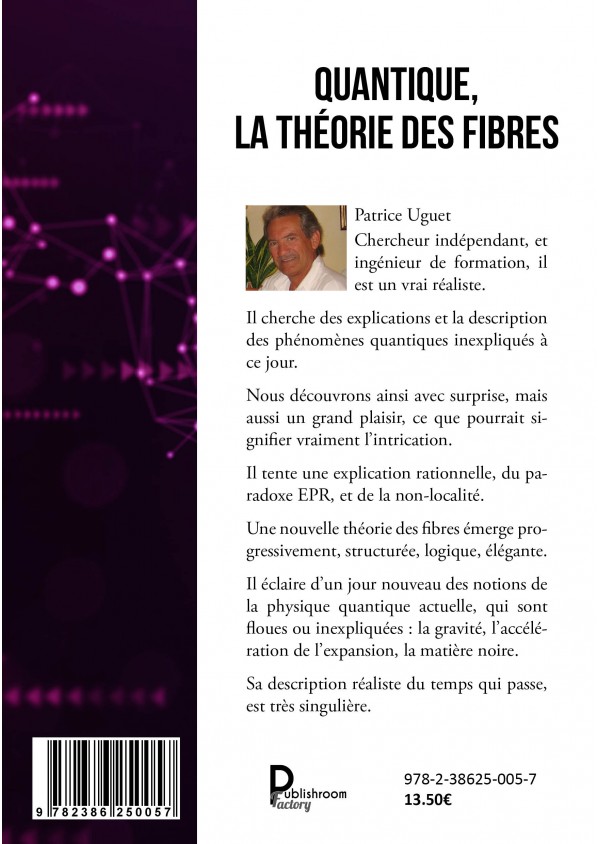 Quantique, La théorie des fibres La gravité, L'expansion, La matière noire, Le temps - de ...